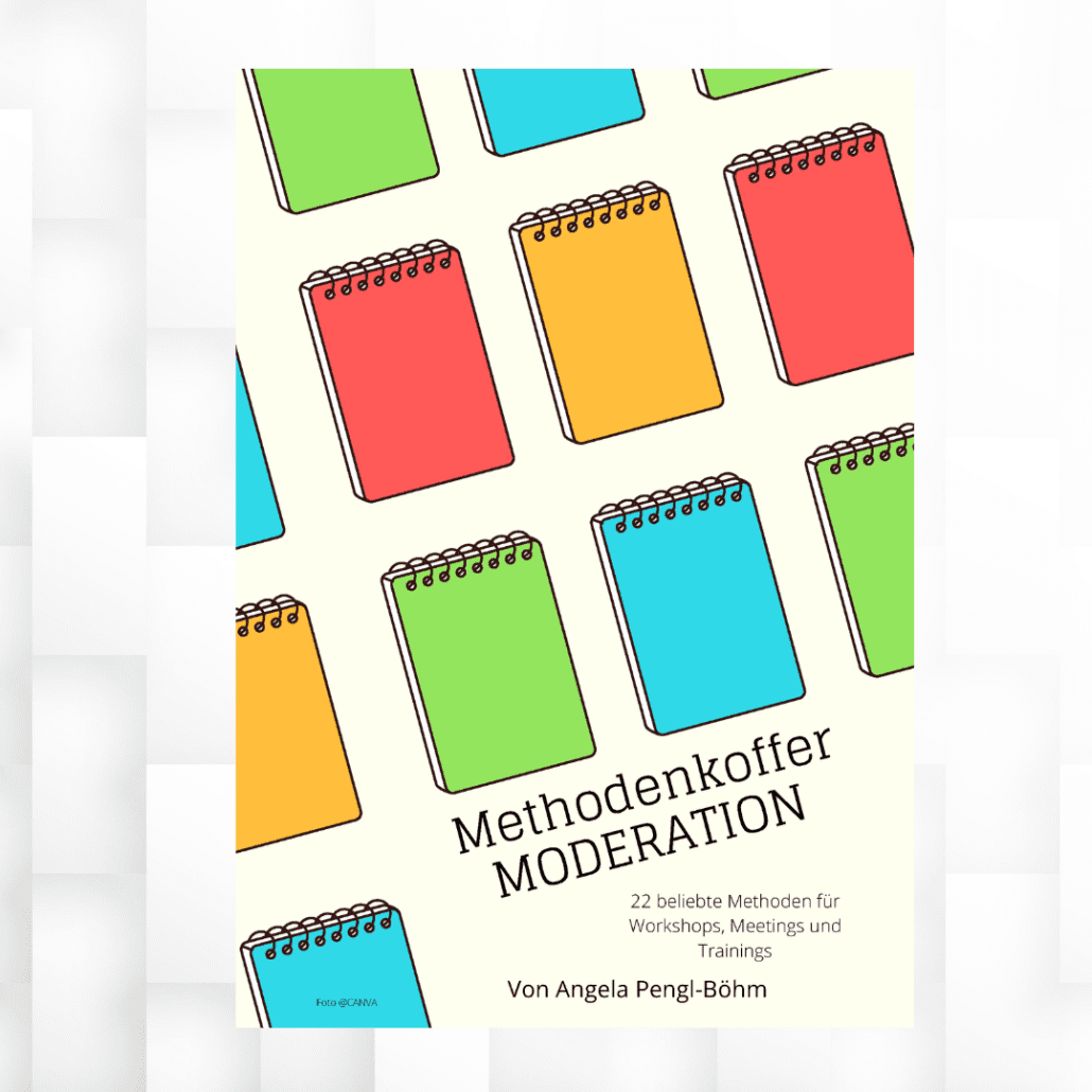 E-Book "MODERATION - 22 beliebte Methoden für Workshops, Meetings und ...